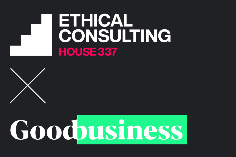 House 337 partners Good Business to launch ethical consultancy