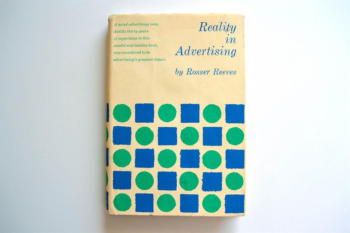 History of advertising: No 120: Rosser Reeves' Reality In Advertising