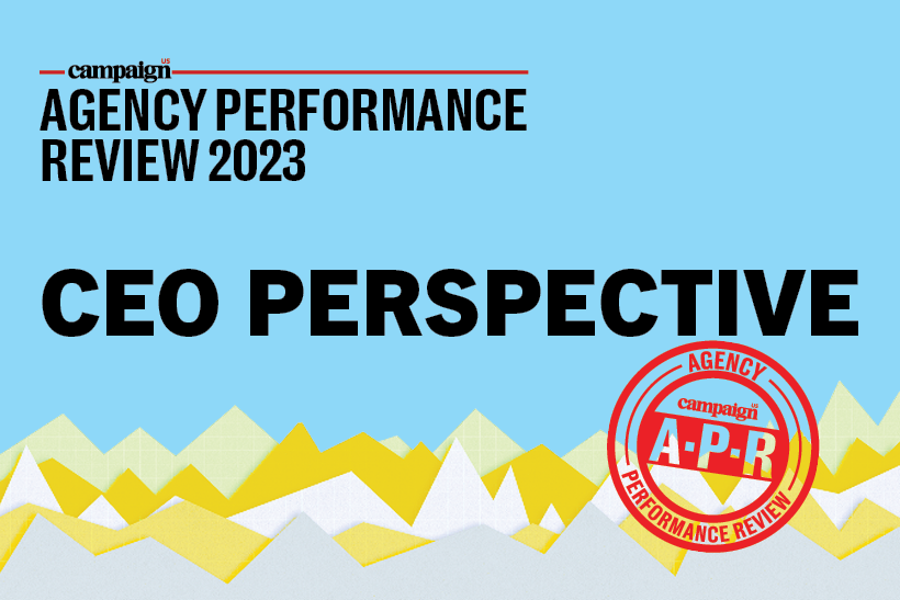 Agency Performance Review: Top CEO challenges | Campaign US