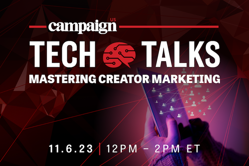 Campaign US launches Tech Talks: Mastering Creator Marketing | Campaign US