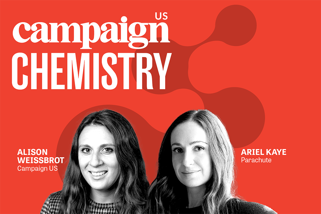 Campaign Chemistry: Ariel Kaye, founder of Parachute | Campaign US