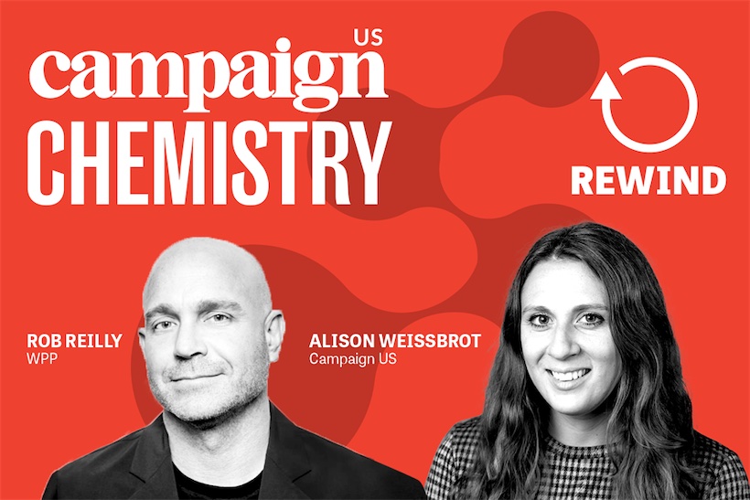 Campaign Chemistry Rewind: WPP’s chief creative officer Rob Reilly ...