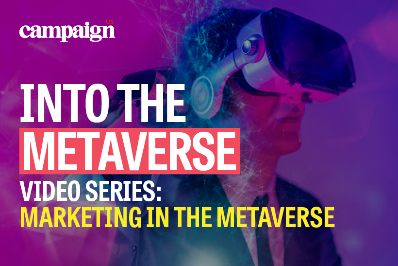 WATCH: Into the Metaverse: Marketing in Web3 | Campaign US