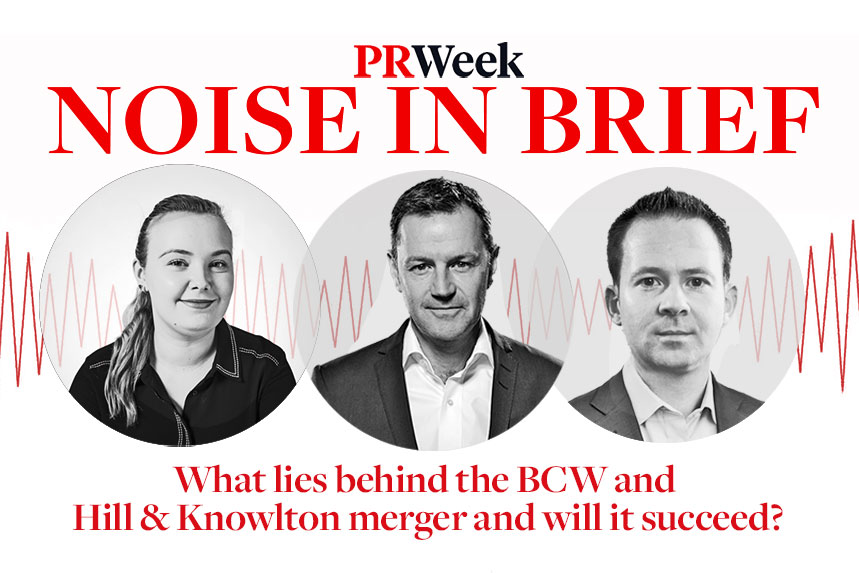 BCW and H&K merger ‘one hell of a challenge’ – PRWeek podcast | PR Week