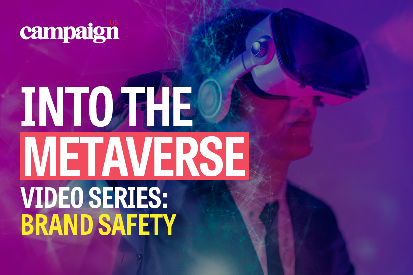 WATCH: Into the Metaverse: Brand Safety | Campaign US