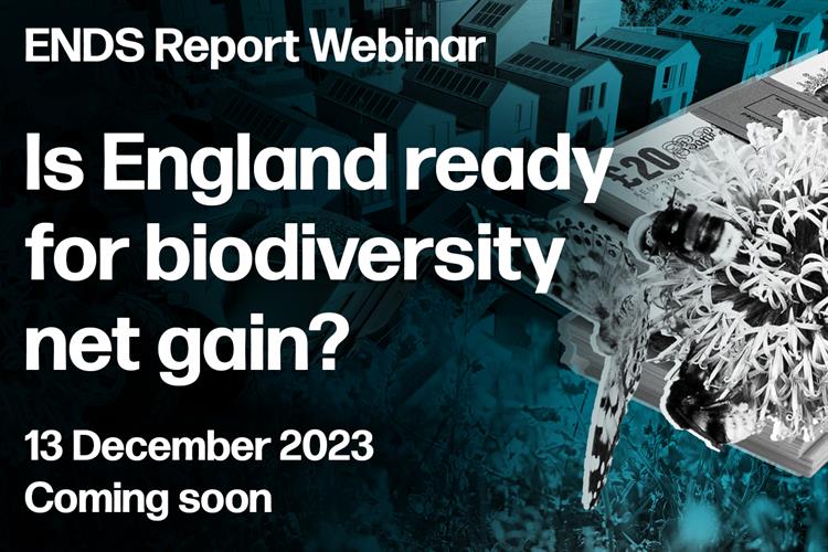 DEFRA head of biodiversity net gain to join ENDS live webinar DEFRA head of biodiversity net gain to join ENDS live webinar